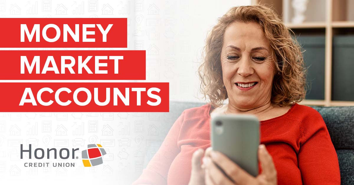 Money Market Accounts | Honor Credit Union