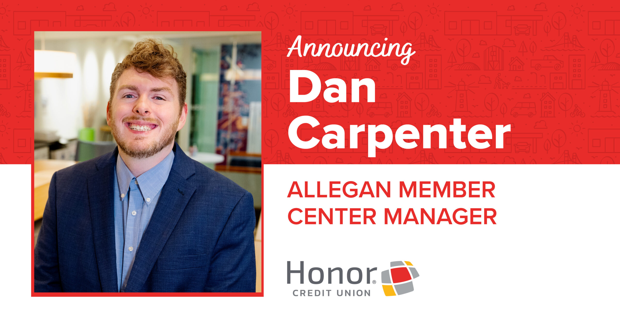 Honor Credit Union Announces Promotion of Dan Carpenter to Member Center Manager | Honor Credit ...